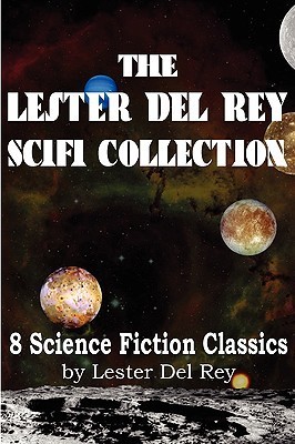 The Lester del Rey Scifi Collection by Lester del Rey | Goodreads