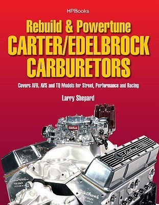 Rebuild & Powertune Carter/Edelbrock Carburetors HP1555: Covers AFB ...