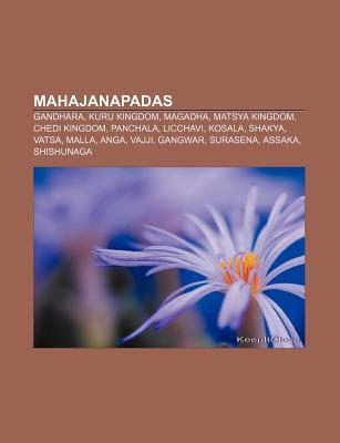 Mahajanapadas: Gandhara, Kuru Kingdom, Magadha, Matsya Kingdom, Chedi ...