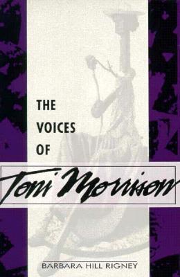 The Voices of Toni Morrison by Barbara Hill Rigney | Goodreads