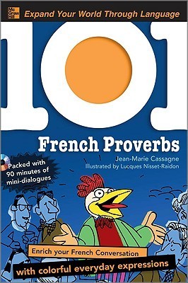 101 French Proverbs with MP3 Disc: Enrich your French conversation with ...