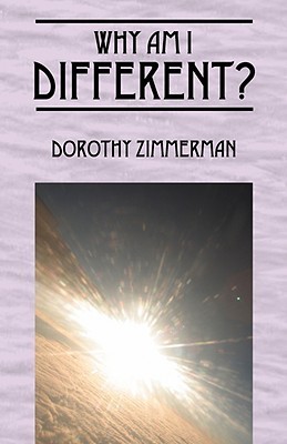 Why Am I Different? by Dorothy Zimmerman | Goodreads
