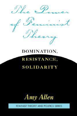 The Power of Feminist Theory by Amy Allen | Goodreads