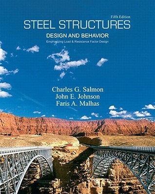 Steel Structures: Design and Behavior by Charles G. Salmon | Goodreads