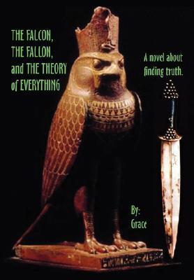 The Falcon the Fallon and the Theory of Everything by Grace. | Goodreads