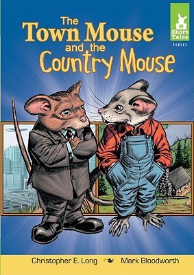 Town Mouse and the Country Mouse (Short Tales: Fables) by Aesop | Goodreads