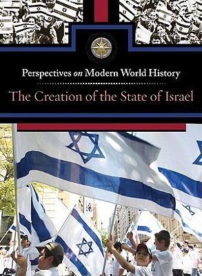The Creation of the State of Israel by Myra Immell | Goodreads