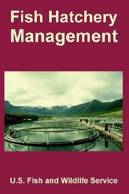 Fish Hatchery Management by U.S. Fish and Wildlife Service | Goodreads