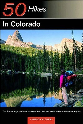 50 Hikes in Colorado: The Front Range, the Central Mountains, the San ...