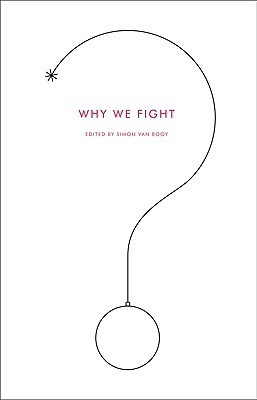 Why We Fight (Harperperennial Modern Thought) by Simon Van Booy | Goodreads