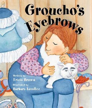 Groucho's Eyebrows by Tricia Brown | Goodreads