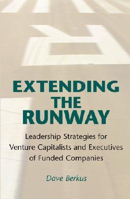Extending the Runway: Leadership Strategies by Dave Berkus | Goodreads