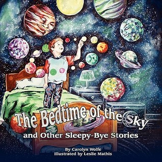 The Bedtime of the Sky and Other Sleepy-Bye Stories by Carolyn Wolfe ...