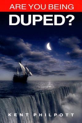 Are You Being Duped? by Kent Allan Philpott | Goodreads