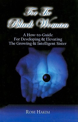 FOR THE BLACK WOMAN:: A How-To-Guide For Developing & Elevating The ...