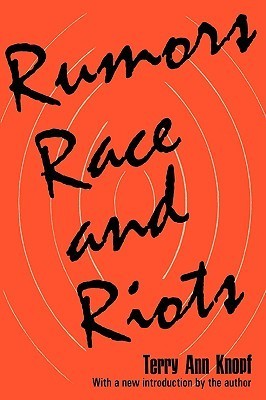 Rumors, Race and Riots (Rumours, Race and Riots) by Terry Ann Knopf ...