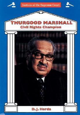 Thurgood Marshall: Civil Rights Champion by D.J. Herda | Goodreads