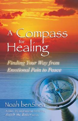 A Compass for Healing: Finding Your Way from Emotional Pain to Peace by ...