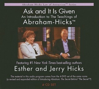 Ask And It Is Given: An Introduction to The Teachings of Abraham-Hicks ...