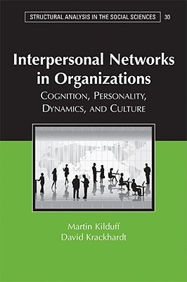 Interpersonal Networks in Organizations: Cognition, Personality ...