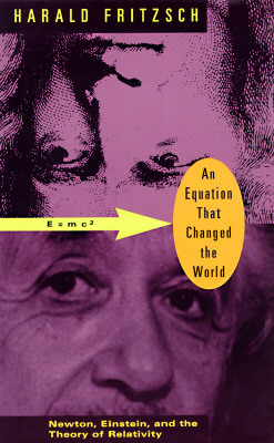 An Equation That Changed the World: Newton, Einstein, and the Theory of ...