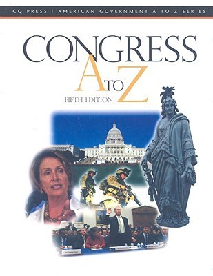 Congress A to Z (American Government A to Z) by CQ CQ Press | Goodreads