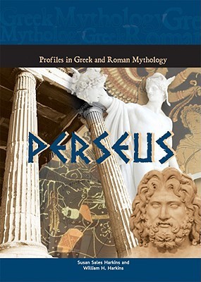 Perseus (Profiles in Greek & Roman Mythology) by Susan Sales Harkins ...