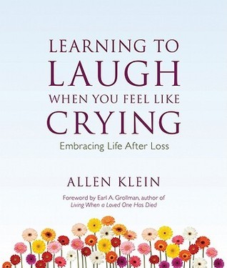 Learning to Laugh When You Feel Like Crying: Embracing Life After Loss ...