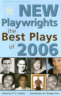 New Playwrights: The Best Plays of 2006 by D.L. Lepidus | Goodreads