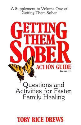 Getting Them Sober Action Guide by Toby Rice Drews | Goodreads