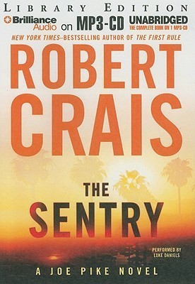 The Sentry (Elvis Cole, #12, Joe Pike, #3) by Robert Crais | Goodreads