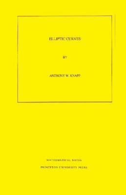 Elliptic Curves. (MN-40) by Anthony W. Knapp | Goodreads