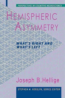 Hemispheric Asymmetry: What's Right and What's Left by Joseph B ...