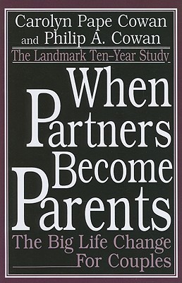 When Partners Become Parents: The Big Life Change for Couples by ...