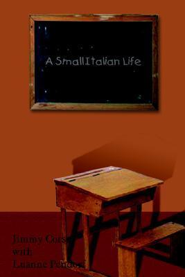A Small Italian Life by James Corso | Goodreads