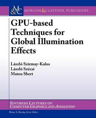 GPU-based Techniques for Global Illumination Effects by László Szirmay ...