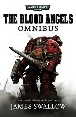 The Blood Angels Omnibus, Volume 1 by James Swallow | Goodreads