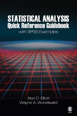 Statistical Analysis Quick Reference Guidebook: With SPSS Examples by Alan C. Elliott | Goodreads
