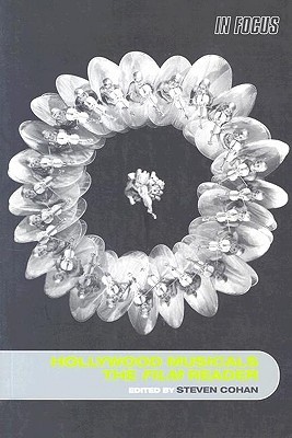 Hollywood Musicals Film Reader by Steven Cohan | Goodreads