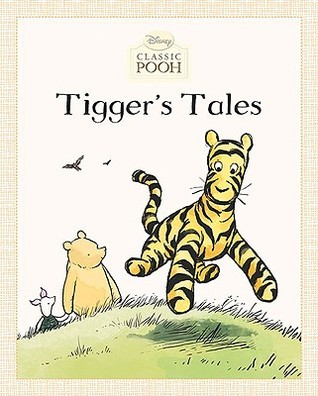 Tigger's Tales (Disney Classic Pooh) by Jude Exley | Goodreads