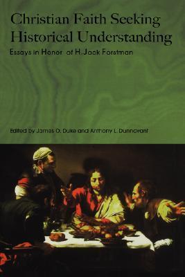 Faith Seeking Understanding: Essays In Honor of H. Jack Forstman by ...