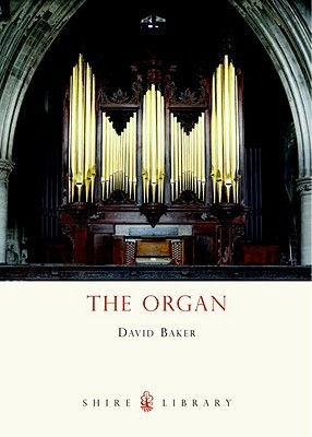 The Organ: A guide to its construction, history, usage and music by ...