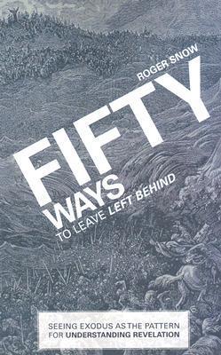 Fifty Ways to Leave Left Behind by Roger Snow | Goodreads