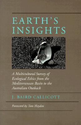 Earth's Insights: A Multicultural Survey of Ecological Ethics from the ...