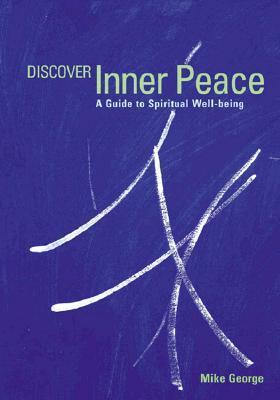 Discover Inner Peace: A Guide to Spiritual Well-Being by Mike George ...