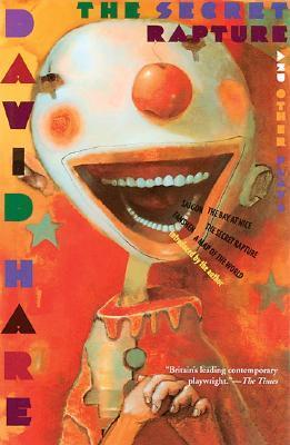 The Secret Rapture and Other Plays by David Hare | Goodreads