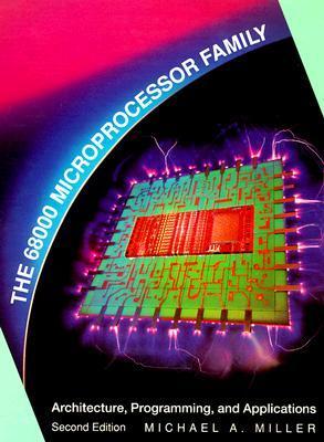 The 68000 Family of Microprocessors (2nd Edition) by Michael A. Miller ...