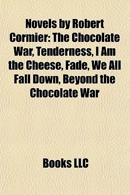 Novels by Robert Cormier (Study Guide): The Chocolate War, Tenderness ...