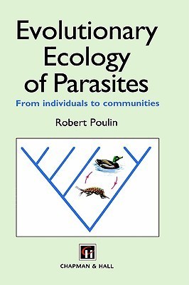 Evolutionary Ecology of Parasites: From individuals to communities by ...