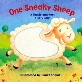 One Sneaky Sheep: A Touch-and-feel Fluffy Tale by Janet Samuel | Goodreads